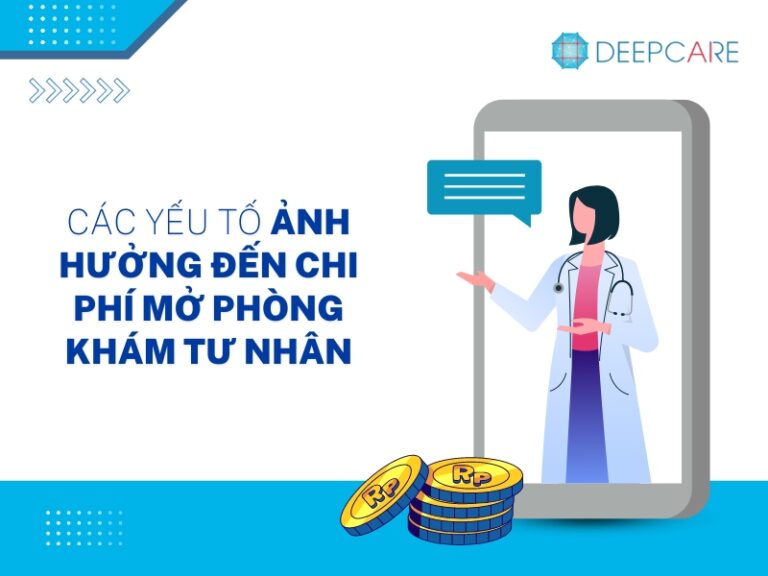 [Giải đáp] Chi phí mở phòng khám tư nhân bao nhiêu tiền? - DEEPCARE