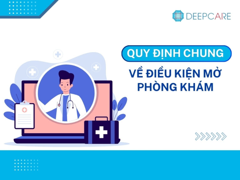 Điều kiện mở phòng khám tư nhân theo quy định mới nhất - DEEPCARE 2025